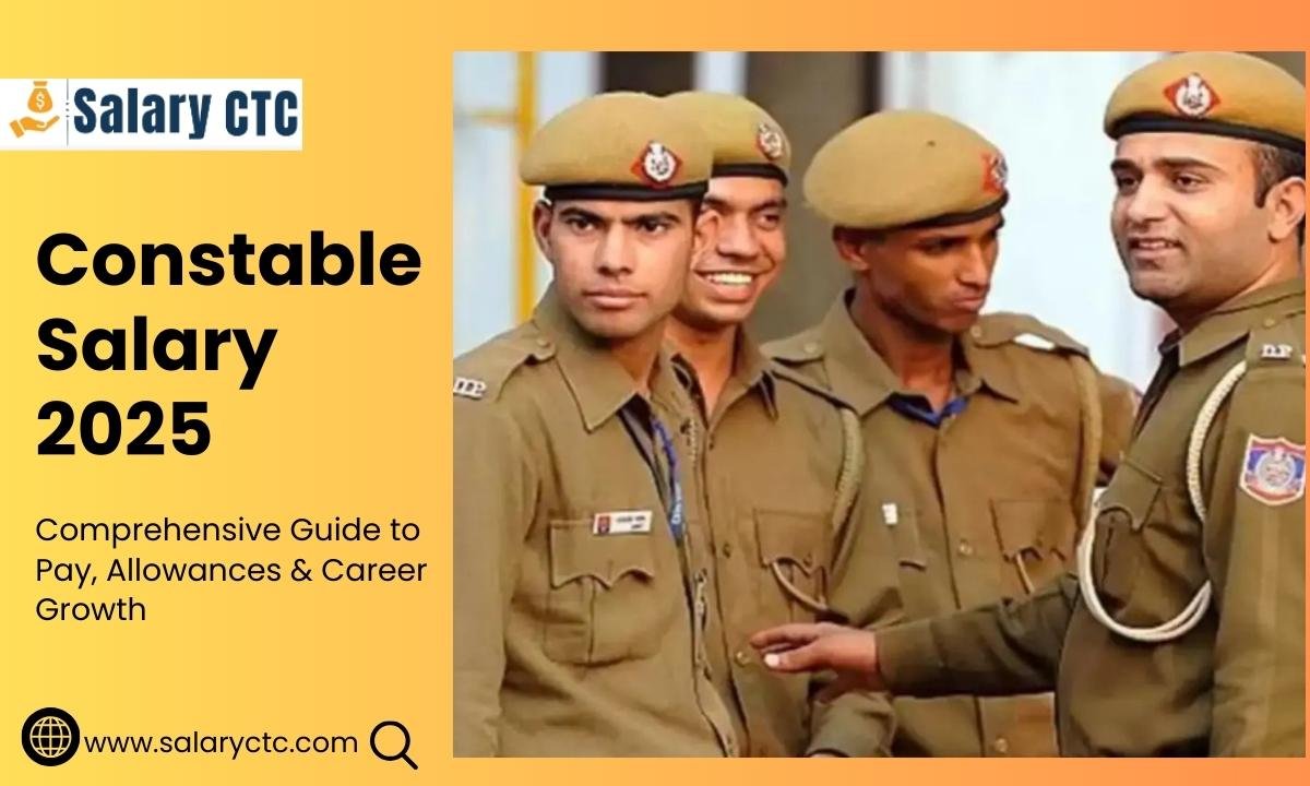 Constable Salary: Role, Basic Salary, In-Hand Salary & More - Salary CTC