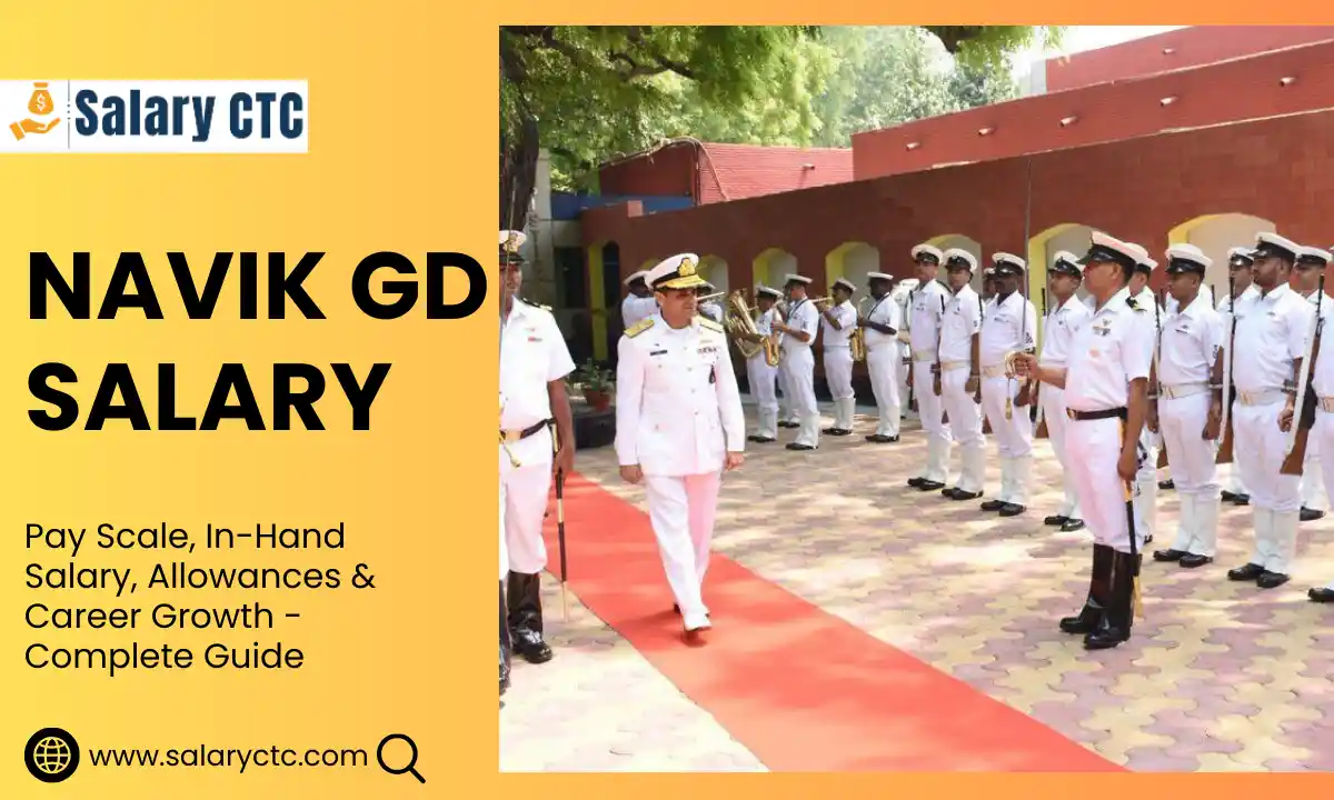 Navik GD Salary: Pay Scale, In-Hand Salary, Allowances & More - Salary CTC