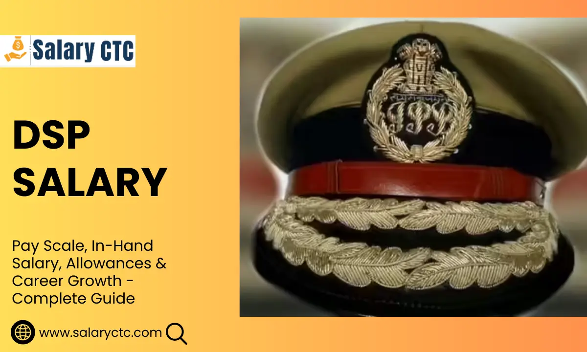 DSP Salary: Pay Scale, In-Hand Salary, Allowances & Growth - Salary CTC