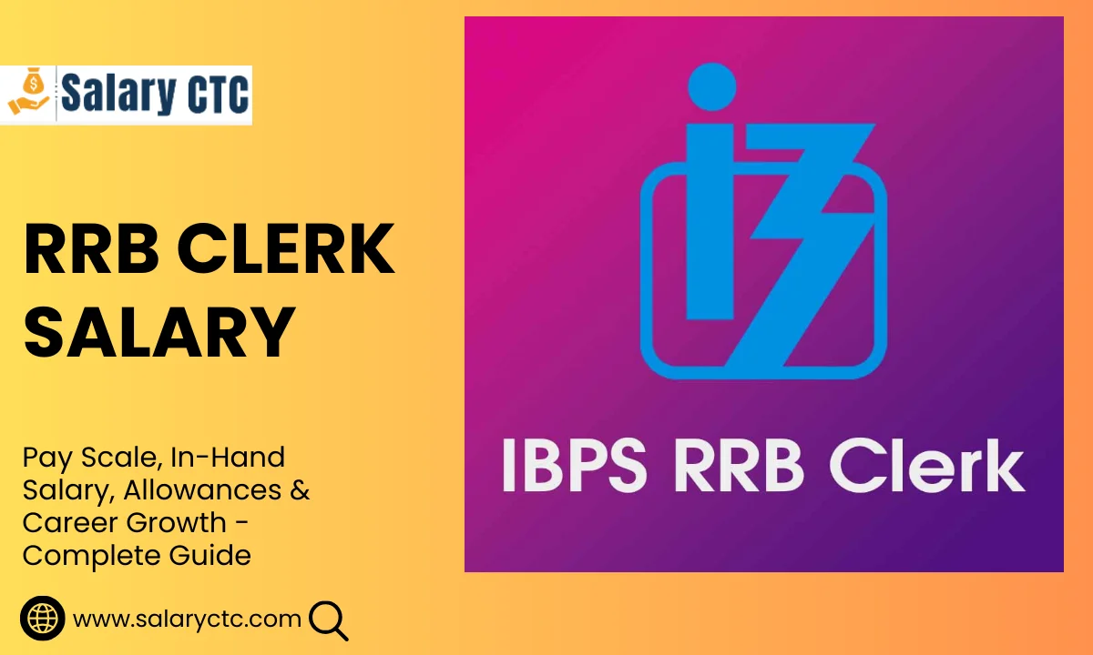 RRB Clerk Salary: Pay Scale, In-Hand Salary, Allowances & More - Salary CTC