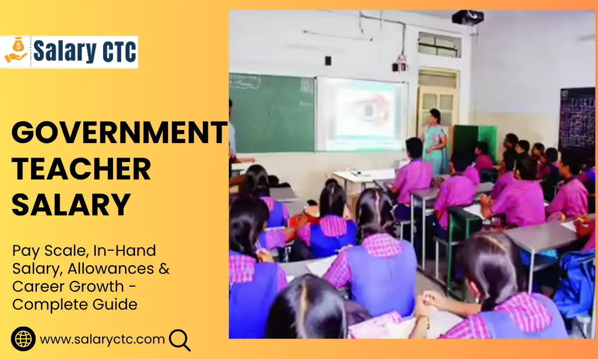 Government Teacher Salary: Pay Scale, In-Hand Salary, & More - Salary CTC